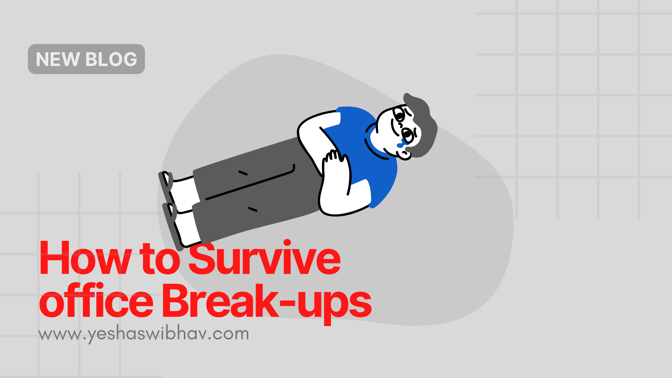 How To Deal With Workplace Breakups - Yeshaswi Bhav